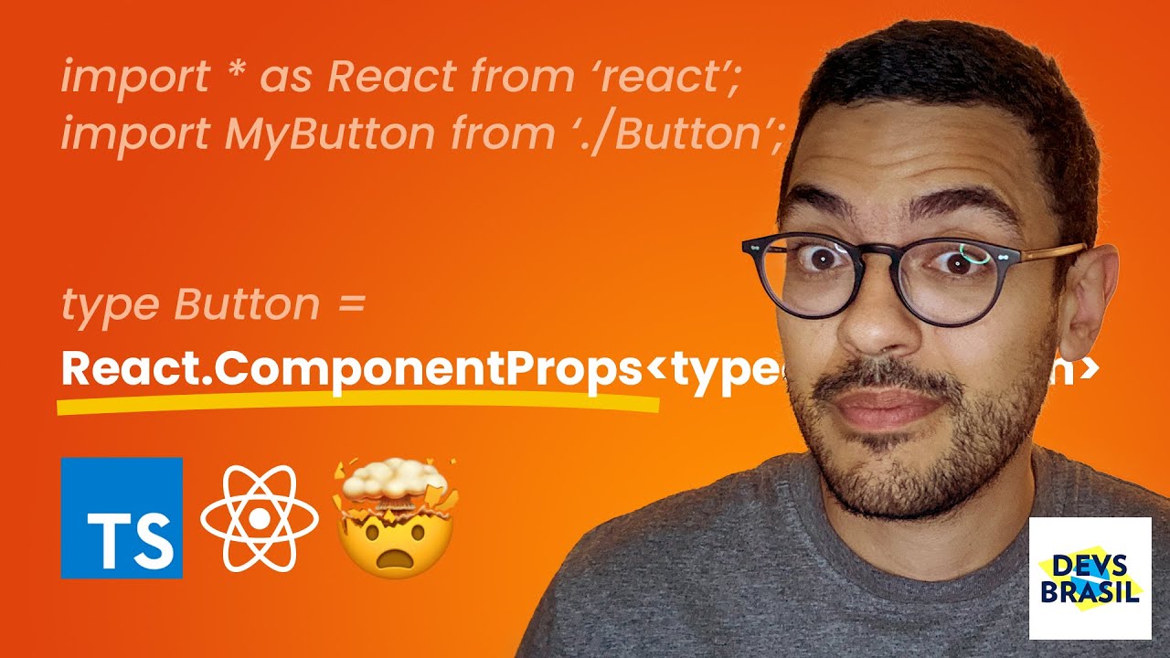 React.ComponentProps | Explicando o TypeScript #4 | devsbrasil.com - video tutoriais e posts ...